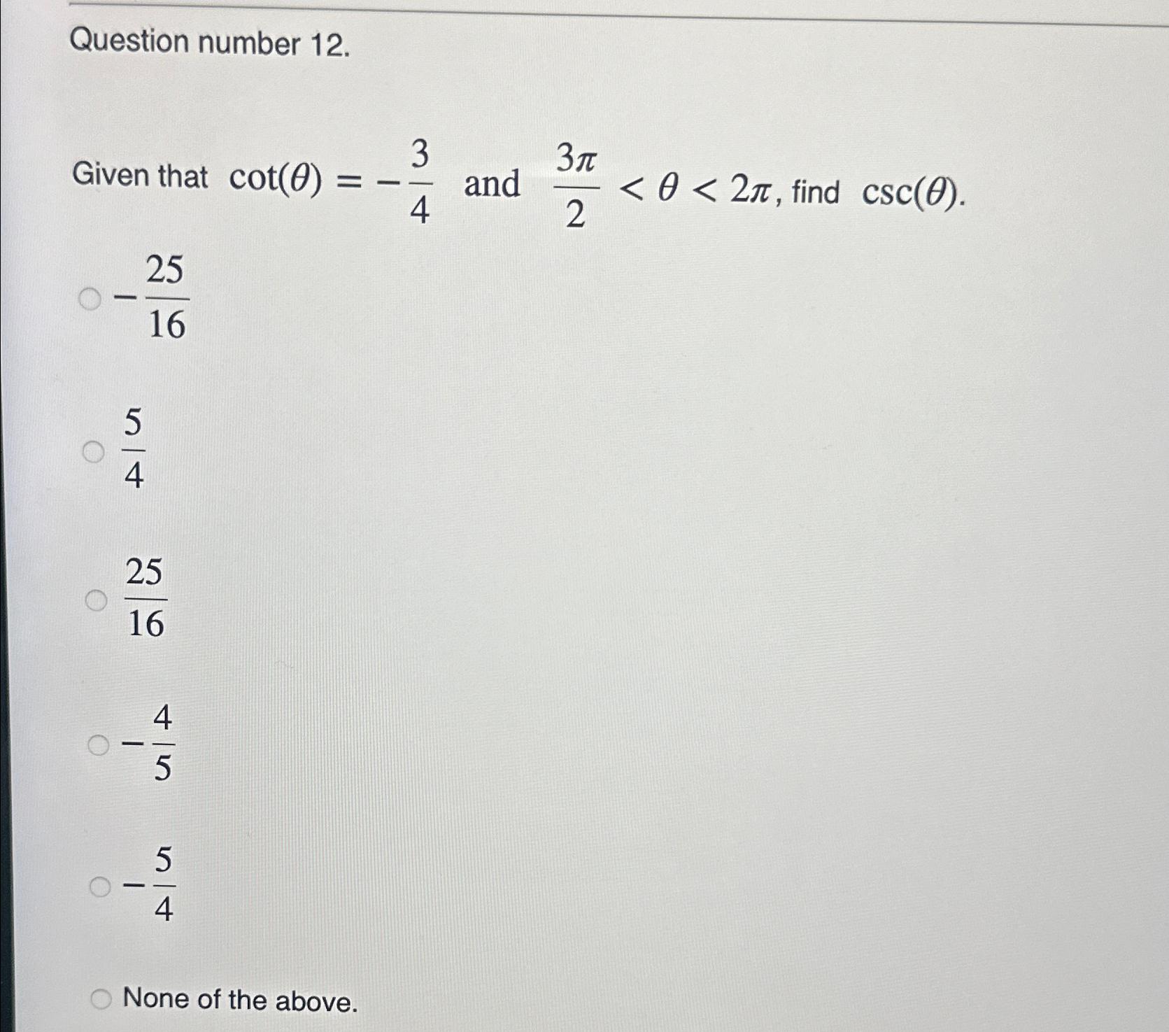 Solved Question number 12.Given that cot(θ)=-34 ﻿and | Chegg.com