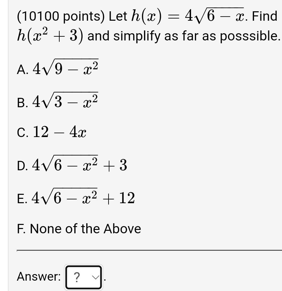 Solved (10100 points) Let h(x)=46−x. Find h(x2+3) and | Chegg.com
