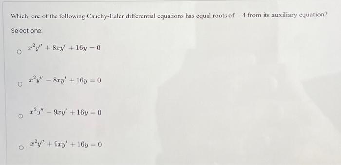 Solved Which one of the following Cauchy-Euler differential | Chegg.com
