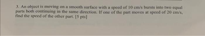 Solved 3. An object is moving on a smooth surface with a | Chegg.com