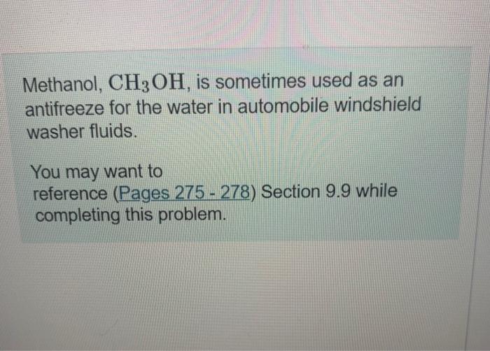 Solved Methanol, CH3OH, is sometimes used as an antifreeze | Chegg.com