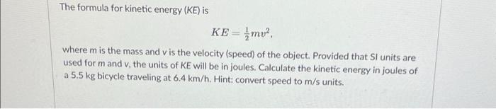 Solved The formula for kinetic energy (KE) is KE = 1/mv², | Chegg.com
