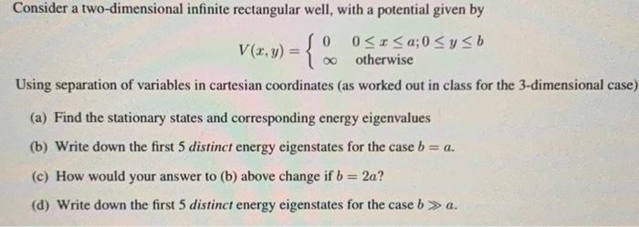 Solved Consider a two-dimensional infinite rectangular well, | Chegg.com