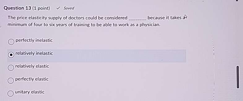 Solved Question 13 (1 ﻿point) ﻿SavedThe price elasticity | Chegg.com