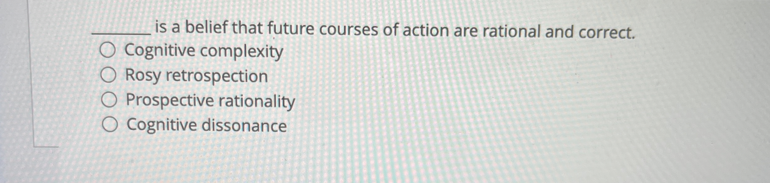 Solved q, ﻿is a belief that future courses of action are | Chegg.com
