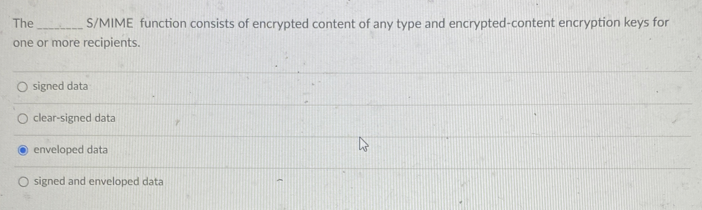 Solved The ﻿S/MIME function consists of encrypted content | Chegg.com