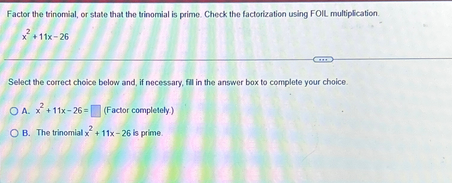 Solved Factor the trinomial, or state that the trinomial is | Chegg.com
