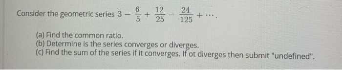Solved Consider the geometric series 3 2 6 12 24 (a) Find | Chegg.com