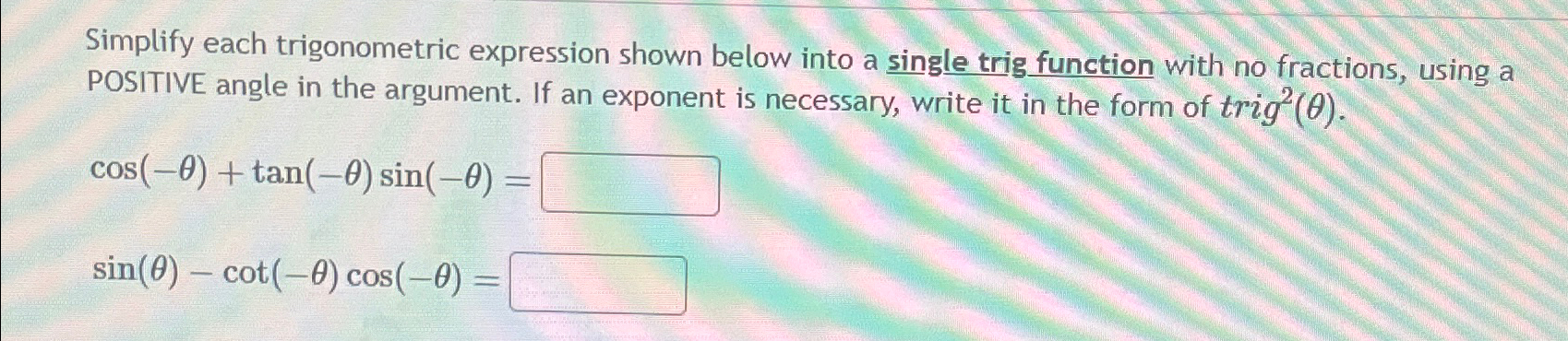 Solved Simplify each trigonometric expression shown below | Chegg.com