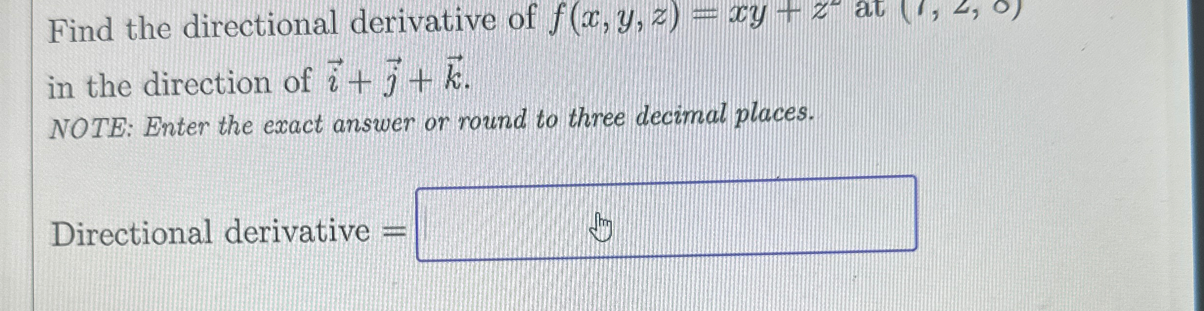Solved Find the directional derivative of f(x,y,z)=xy+z2 ﻿at | Chegg.com