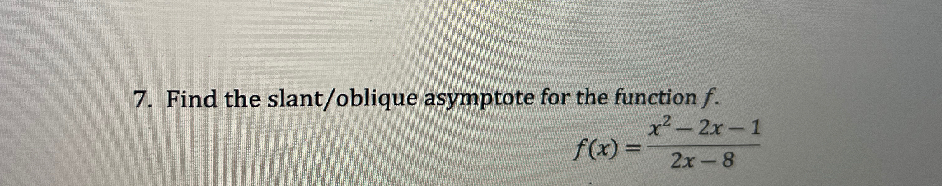 Solved Find the slant/oblique asymptote for the function | Chegg.com
