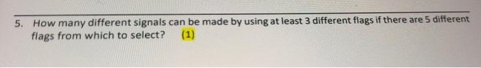 Solved 5. How many different signals can be made by using at | Chegg.com