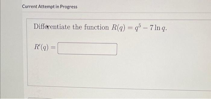 Solved Current Attempt in Progress Differentiate the | Chegg.com