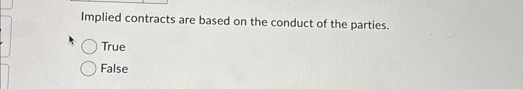 Solved Implied contracts are based on the conduct of the | Chegg.com