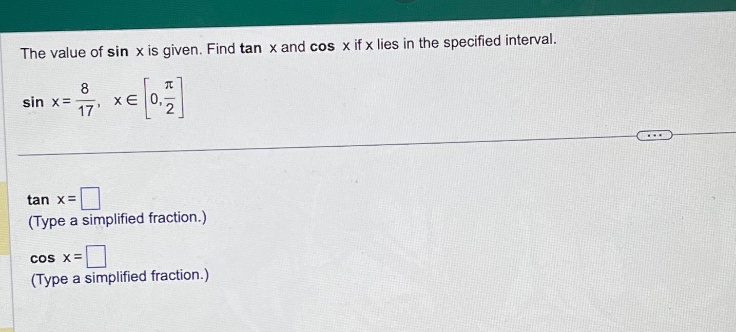 Solved The value of sinx ﻿is given. Find tanx ﻿and cosx ﻿if | Chegg.com