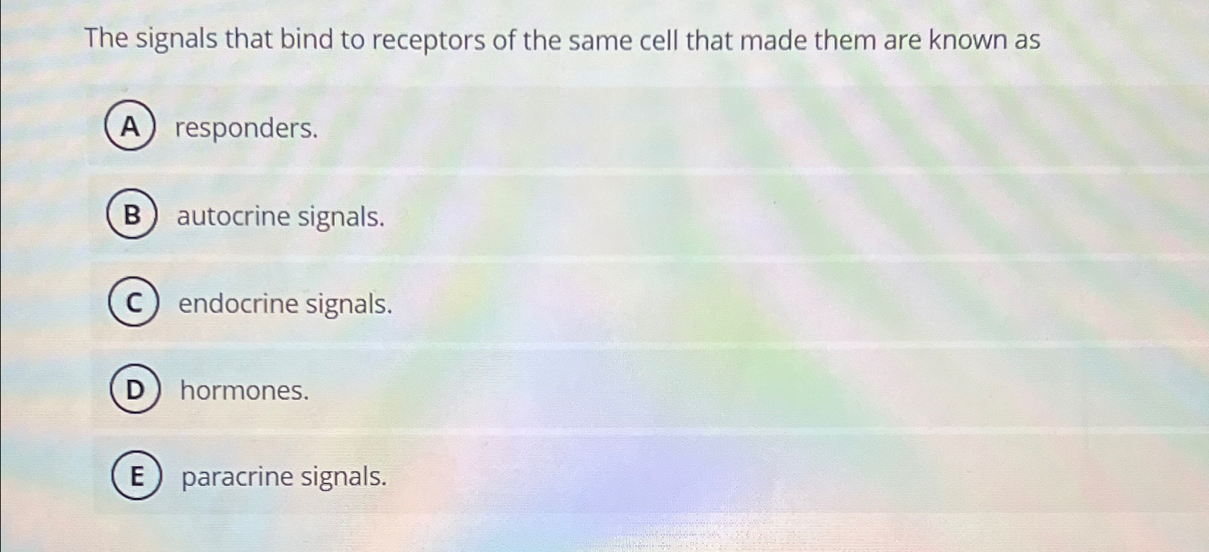 Solved The signals that bind to receptors of the same cell | Chegg.com