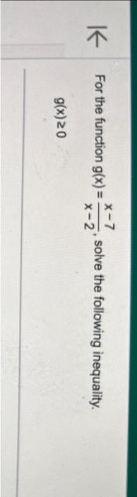 Solved For the function g(x)=x−2x−7, solve the following | Chegg.com