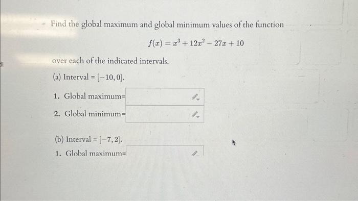 Solved Find the global maximum and global minimum values of | Chegg.com
