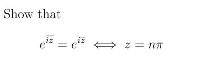 Solved Show that eiz = eiz z = NT | Chegg.com