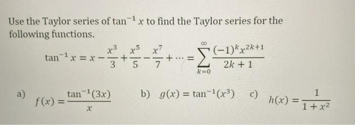 Solved Use the Taylor series of tan-?x to find the Taylor | Chegg.com