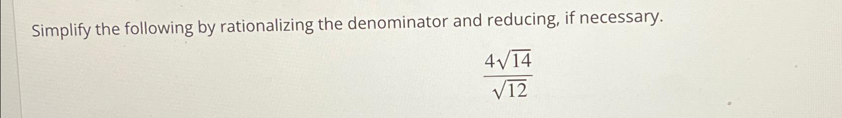 Solved Simplify the following by rationalizing the | Chegg.com