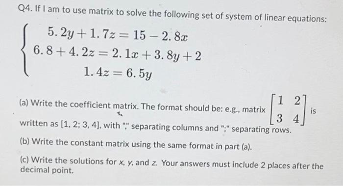 Solved Q4. If I am to use matrix to solve the following set | Chegg.com