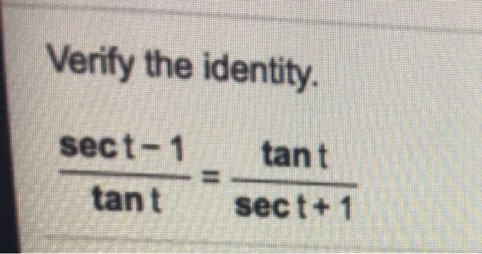 Solved Verify the identity. sect- tant sect+ 1 | Chegg.com