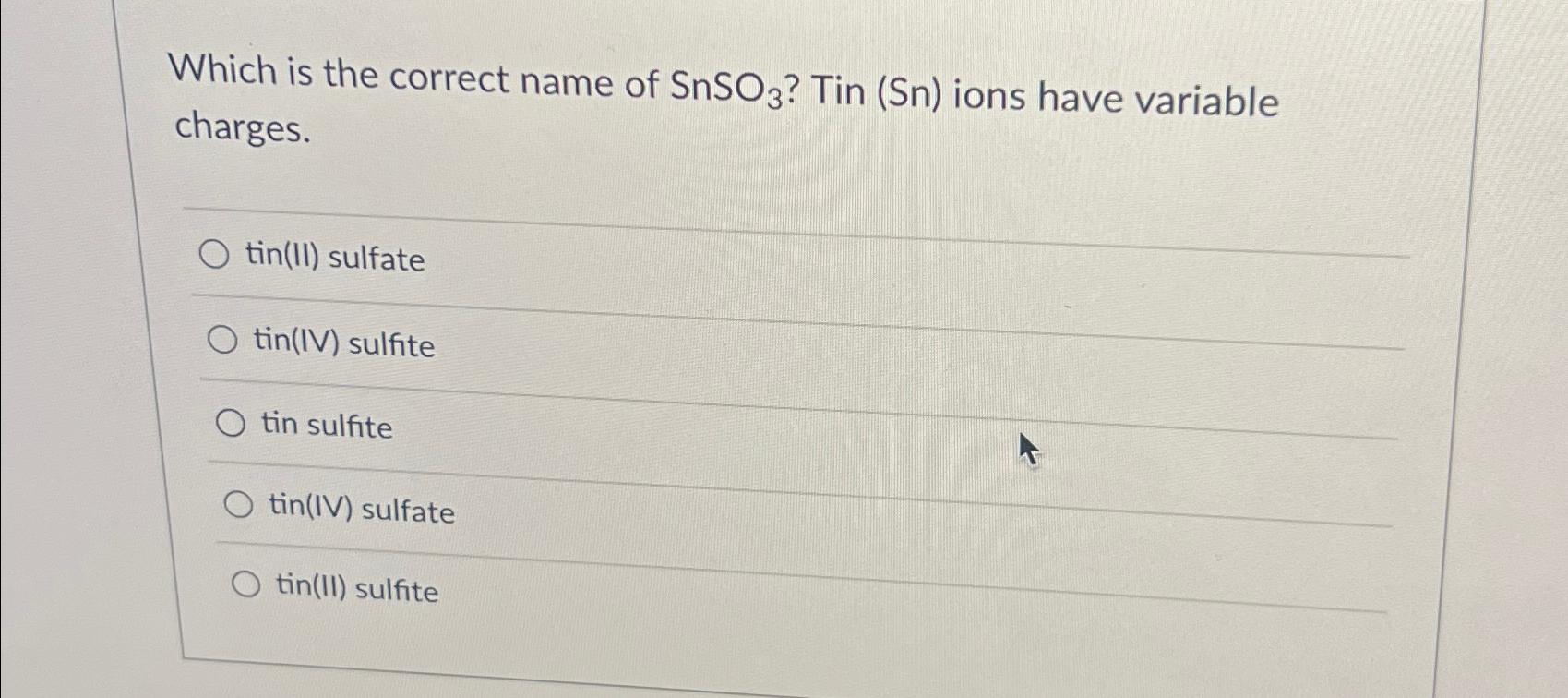 Which is the correct name of SnSO3 ? ﻿Tin ( Sn ) | Chegg.com