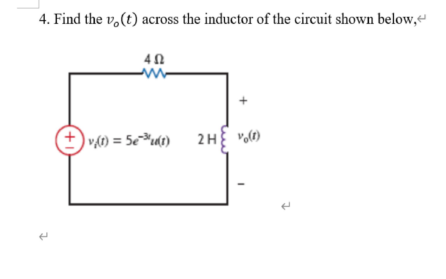 Solved Find the vo(t) ﻿across the inductor of the circuit | Chegg.com