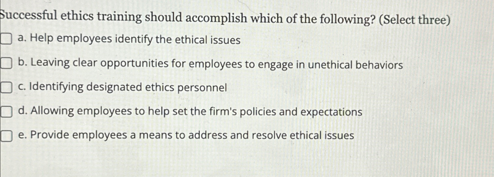 Solved Successful ethics training should accomplish which of | Chegg.com