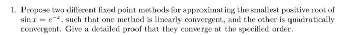Solved 1. Propose two different fixed point methods for | Chegg.com