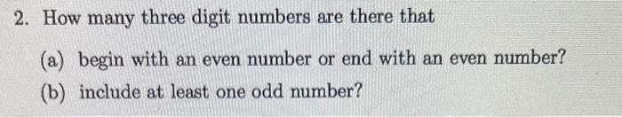 Solved 2. How many three digit numbers are there that (a) | Chegg.com