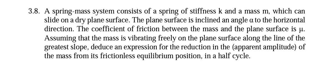 Solved 8 A Spring Mass System Consists Of A Spring Of