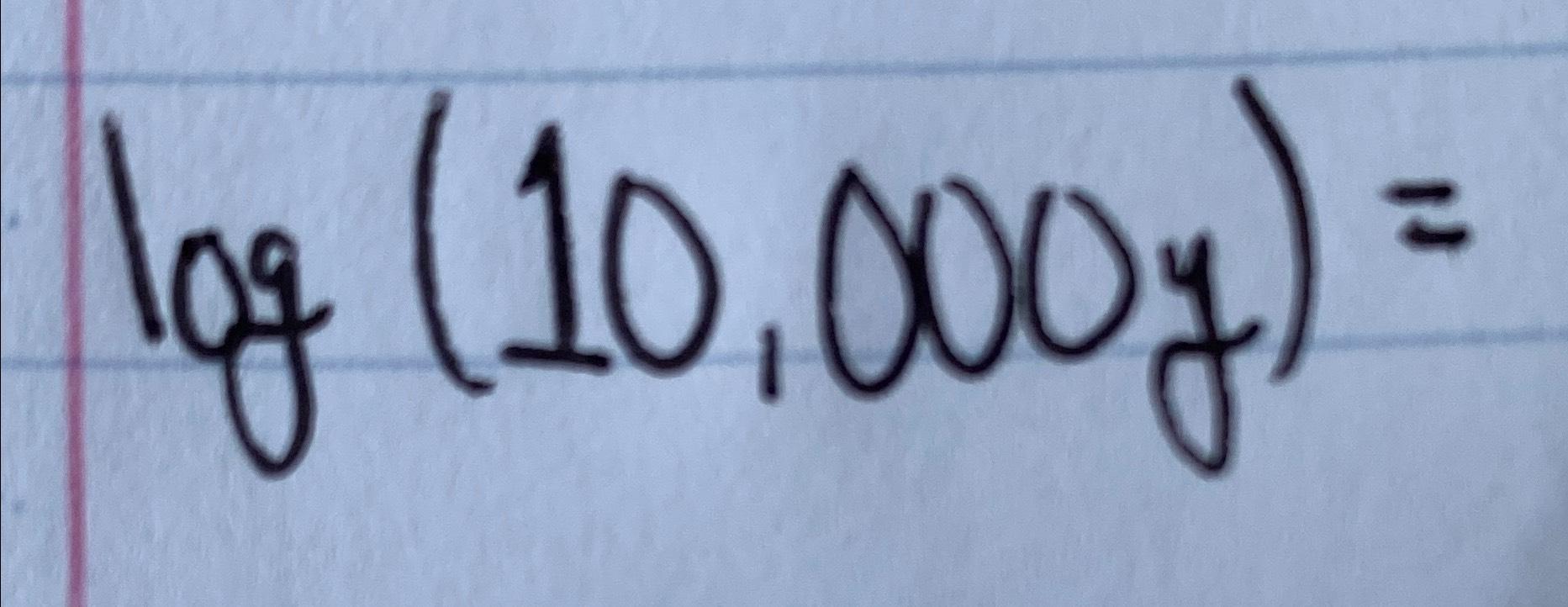 Solved log(10,000y)= | Chegg.com