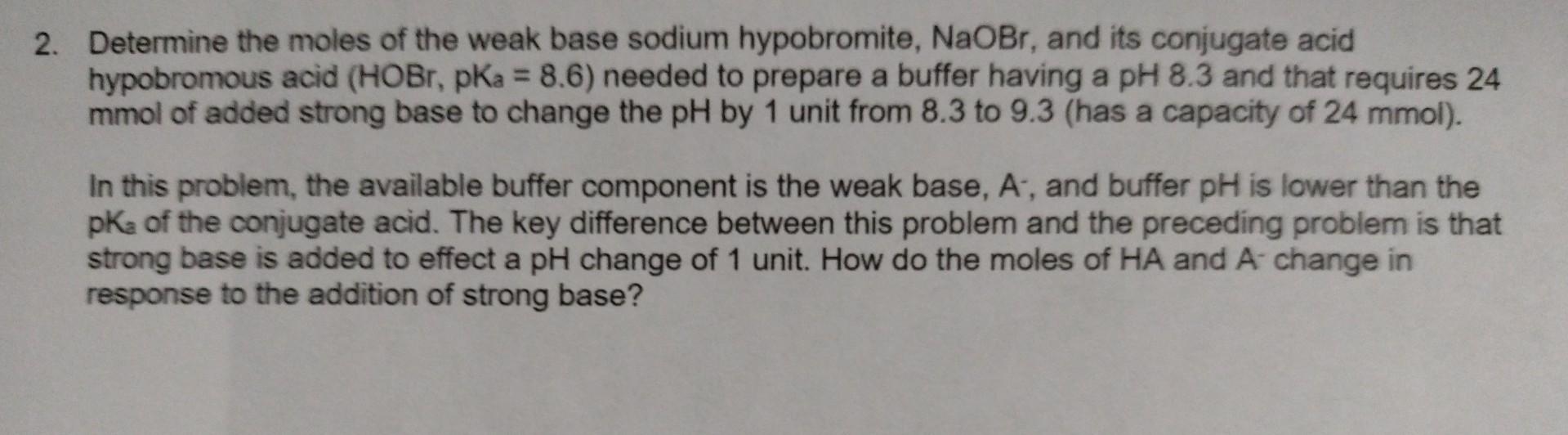 Solved 2. Determine the moles of the weak base sodium | Chegg.com
