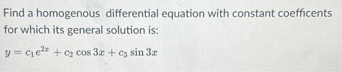 Solved Find a homogenous differential equation with constant | Chegg.com