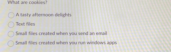 What are cookies? A tasty afternoon delights Text | Chegg.com
