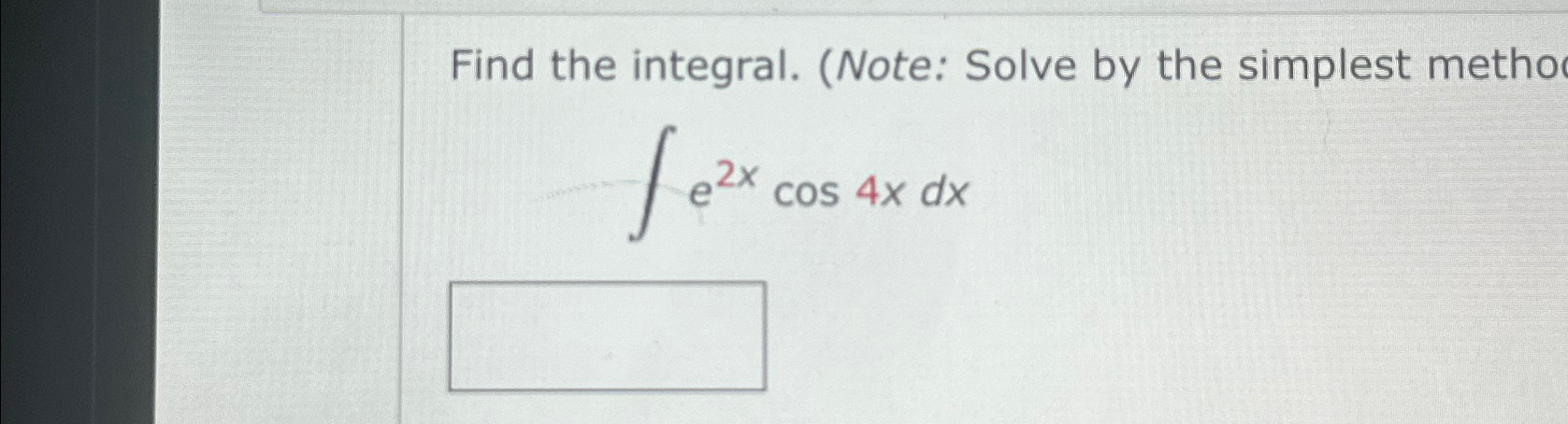 Solved Find the integral. (Note: Solve by the simplest | Chegg.com