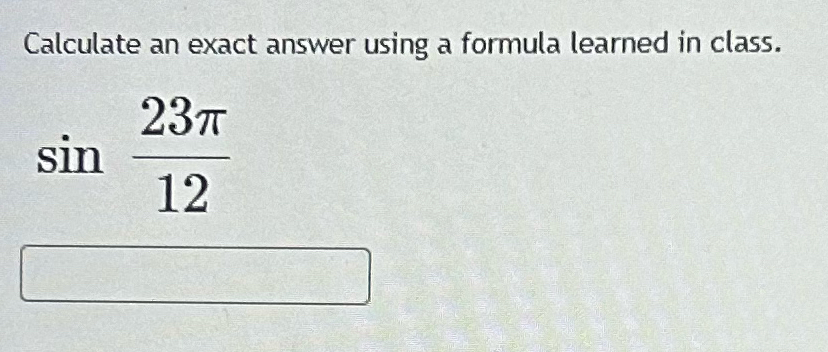 Solved Calculate an exact answer using a formula learned in | Chegg.com