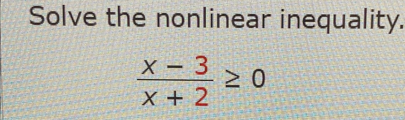 Solved Solve the nonlinear inequality In interval notation | Chegg.com