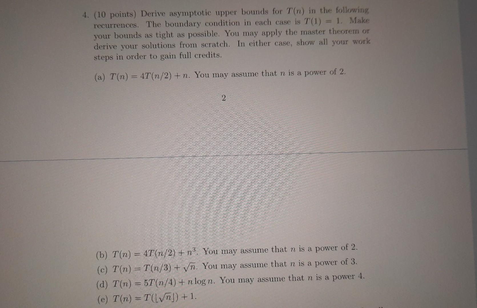 Solved 4. (10 points) Derive asymptotic upper bounds for | Chegg.com