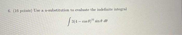 Solved 6. (16 points) Use a u-substitution to evaluate the | Chegg.com