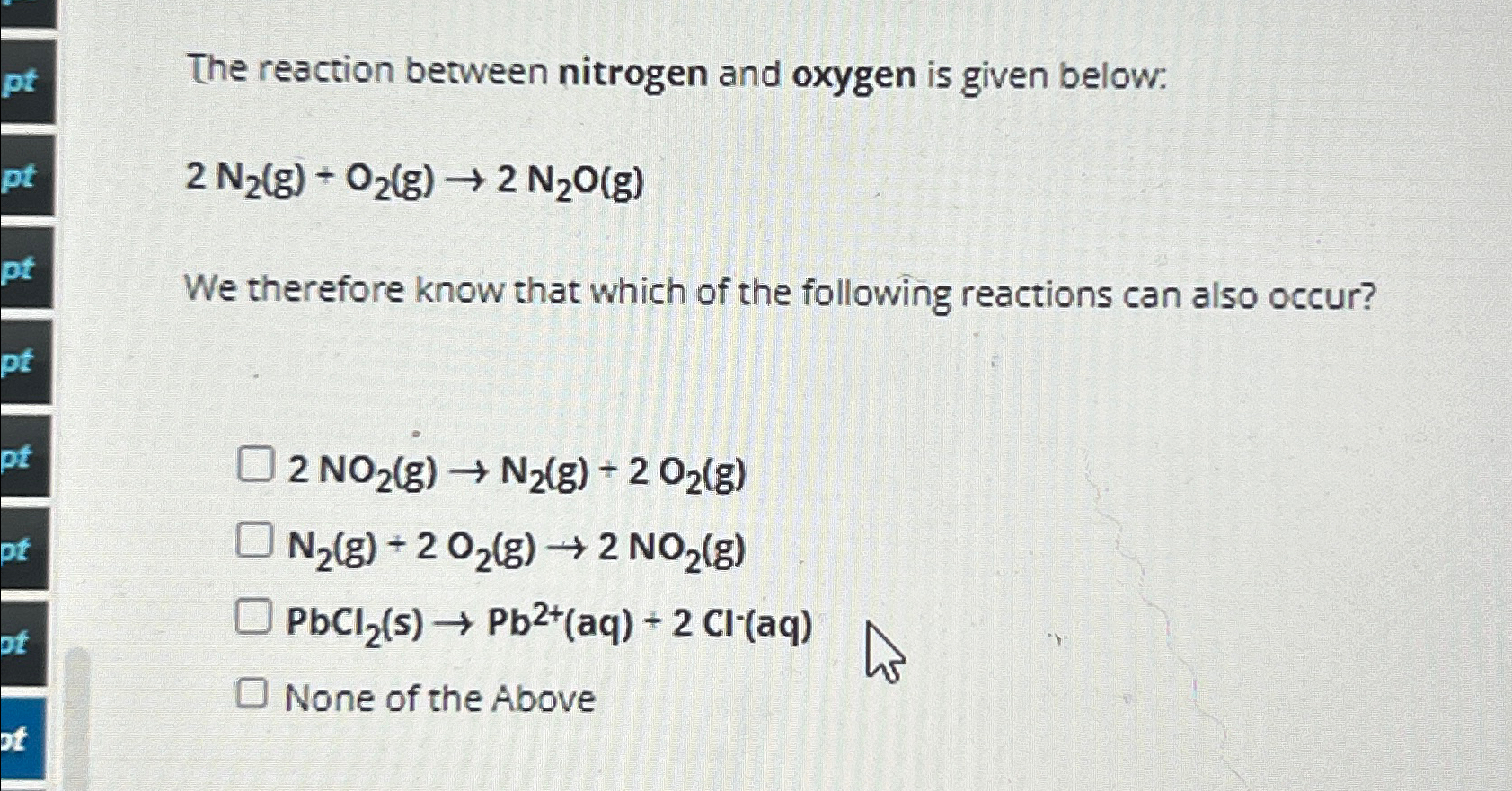 Solved The reaction between nitrogen and oxygen is given | Chegg.com