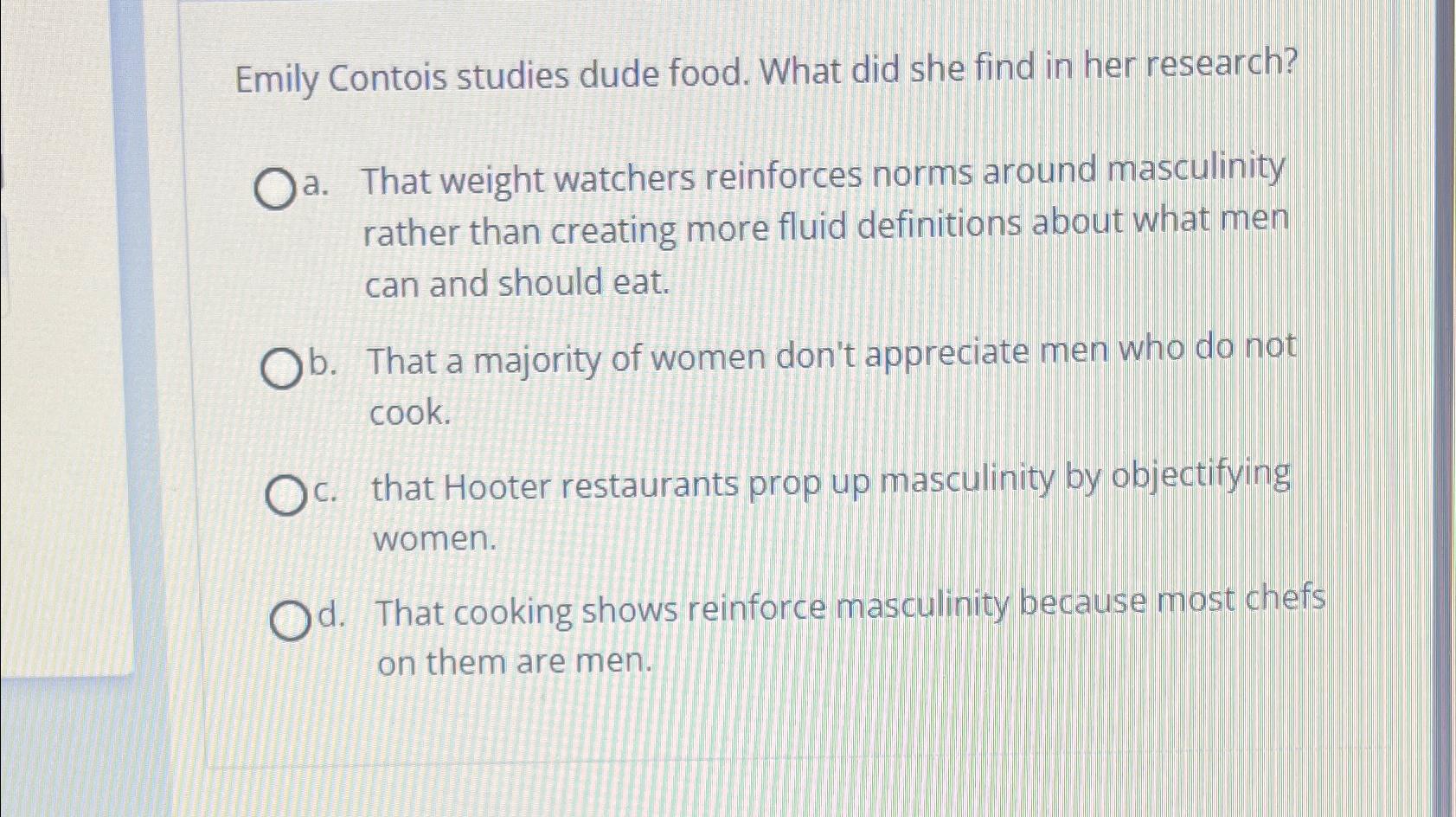 Solved Emily Contois studies dude food. What did she find in | Chegg.com