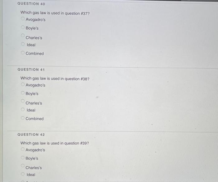 Solved QUESTION 40 Which gas law is used in question \#37? | Chegg.com