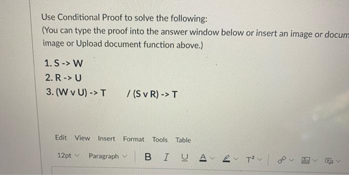 Solved Use Conditional Proof to solve the following: (You | Chegg.com