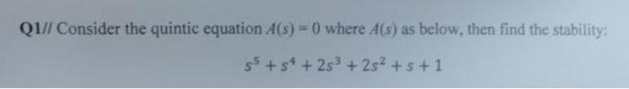Solved Q1// Consider the quintic equation A(s)=0 where A(s) | Chegg.com