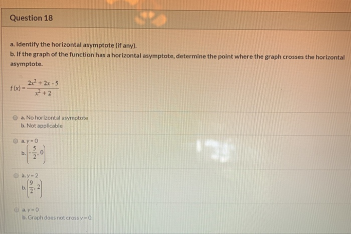 Solved a) identify the horizontal asymptote (if any).b) if | Chegg.com