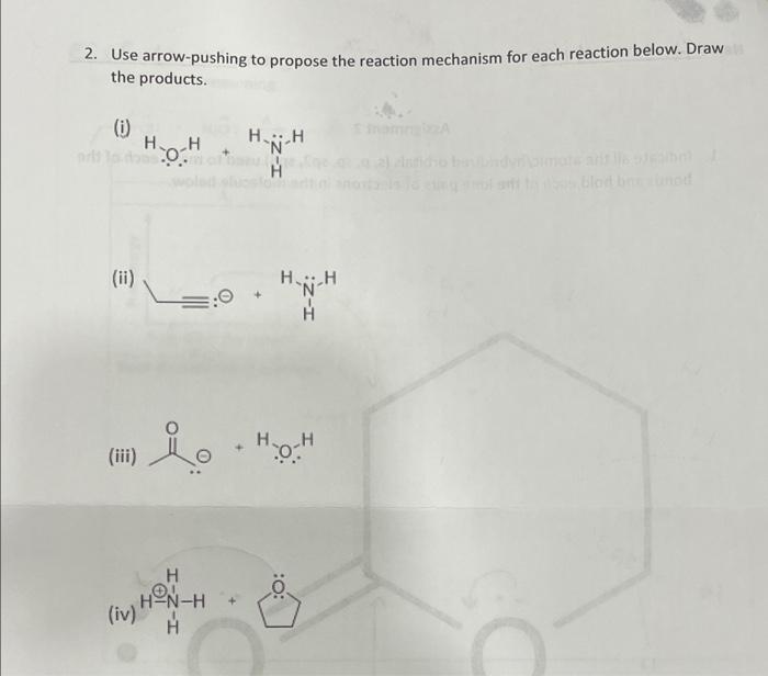 Solved 2. Use arrow-pushing to propose the reaction | Chegg.com