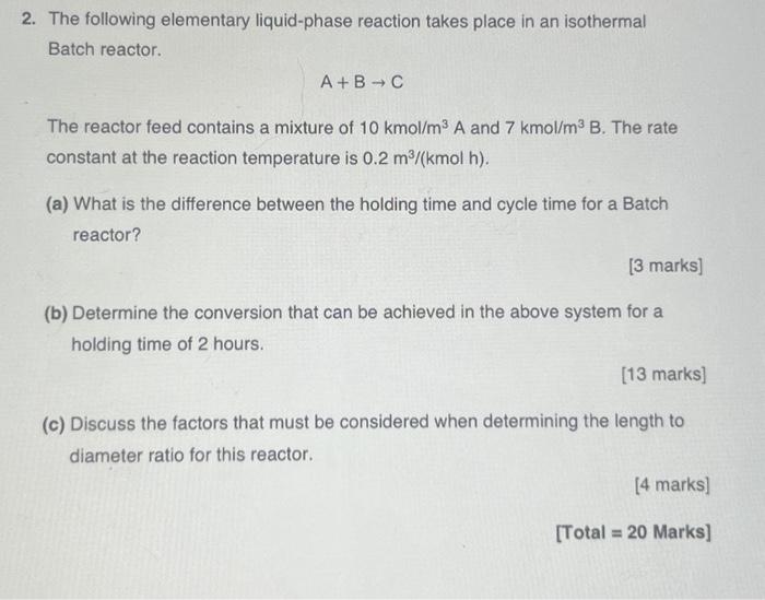 Solved 2. The following elementary liquid-phase reaction | Chegg.com